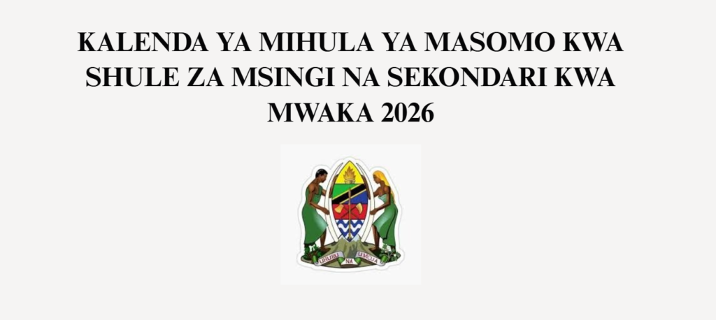 Kalenda ya Shule 2026, Public Holidays,Tarehe za Kufungua na Kufunga ...