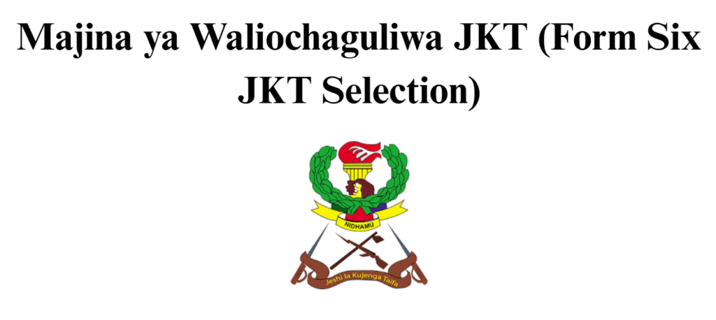Majina ya Waliochaguliwa JKT (Form Six JKT Selection) 2026/2027 ...
